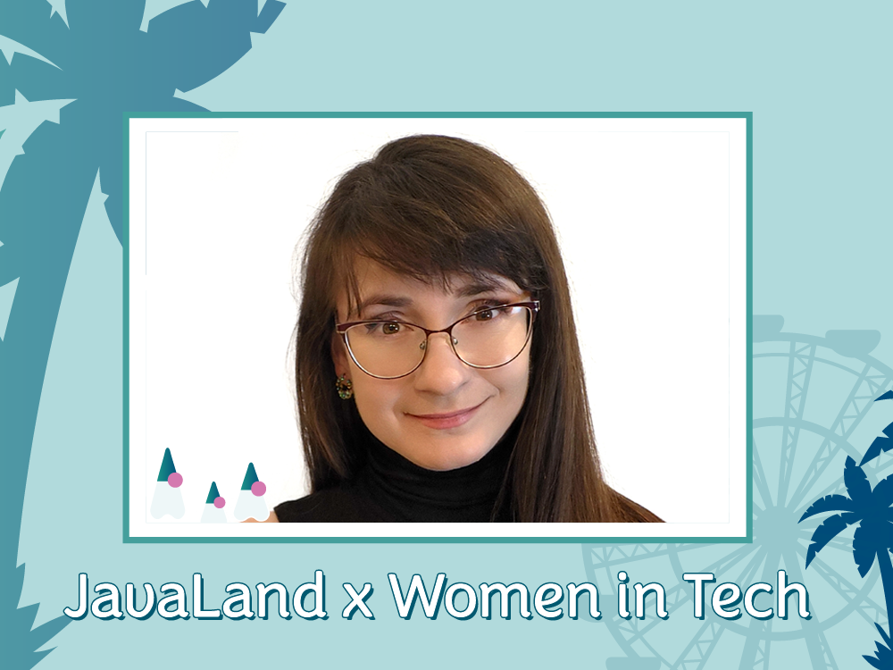 JavaLand x Women in Tech Speaker-Spotlight: Olena Kutsenko: CloudLand